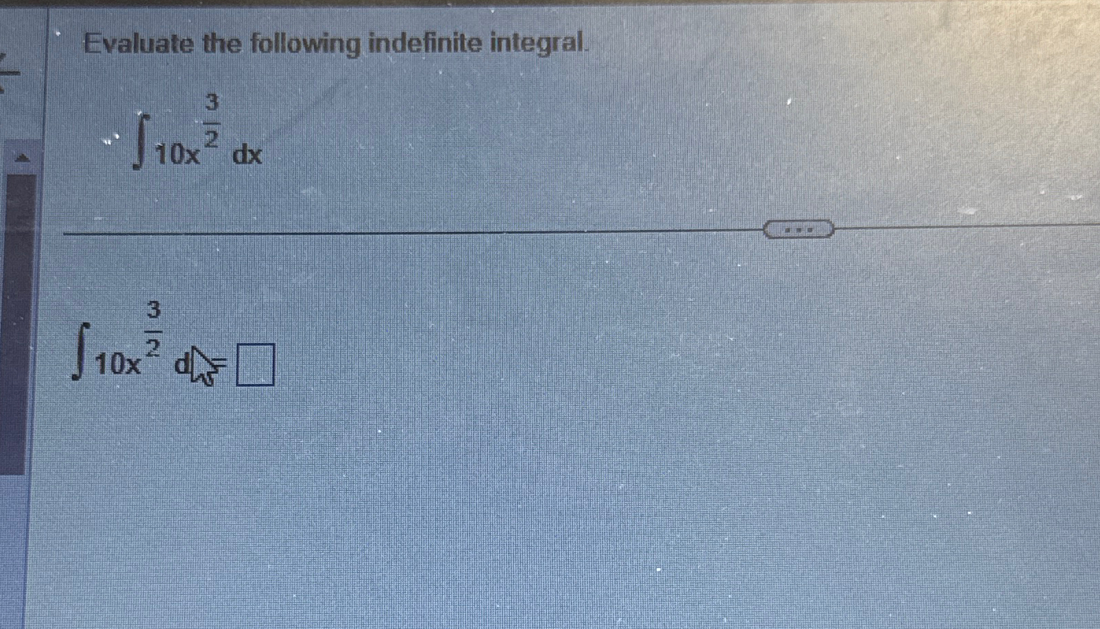 Solved Evaluate the following indefinite | Chegg.com