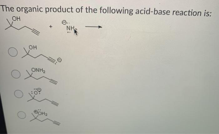 Solved The organic product of the following acid-base | Chegg.com