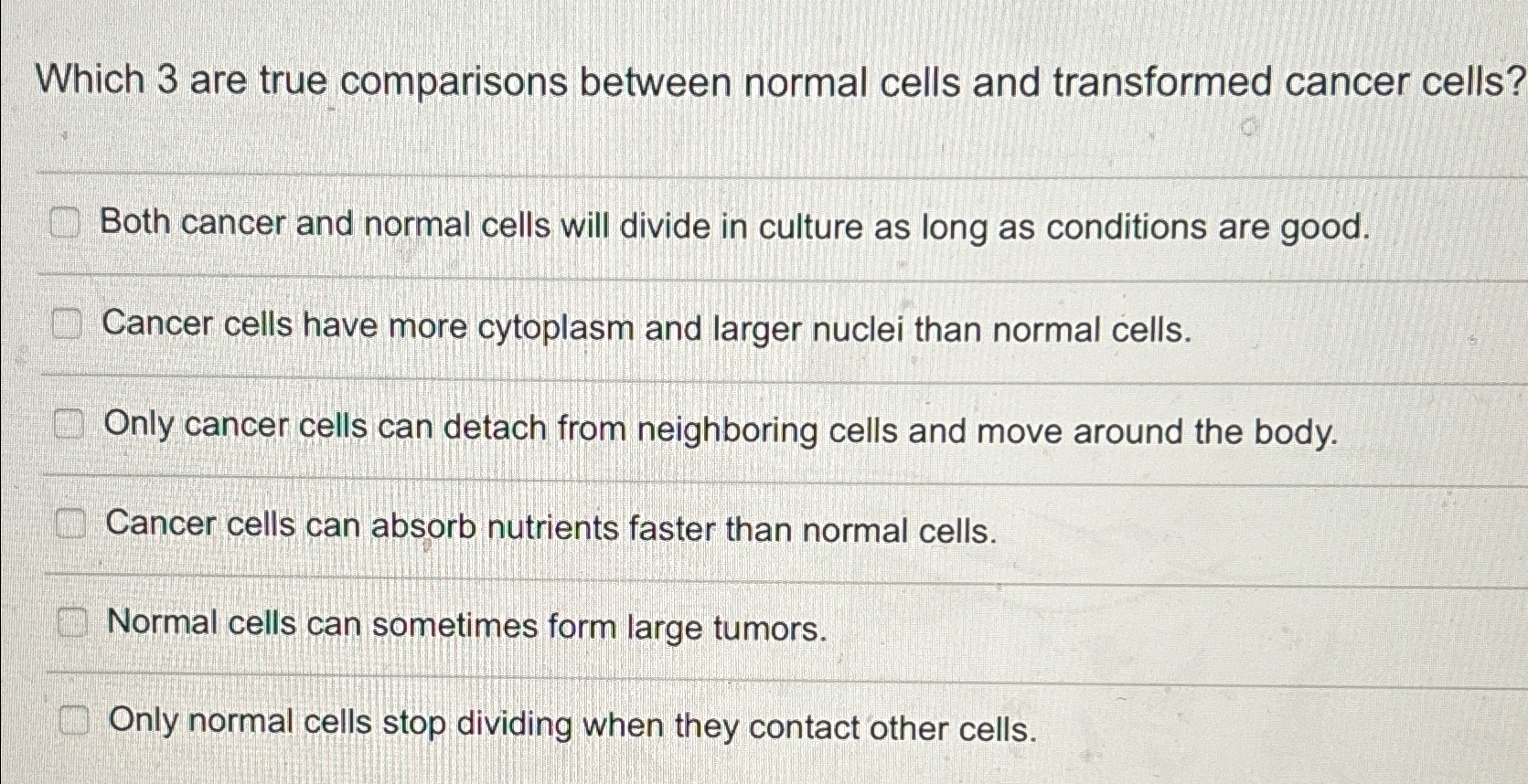 Solved Which 3 ﻿are true comparisons between normal cells | Chegg.com
