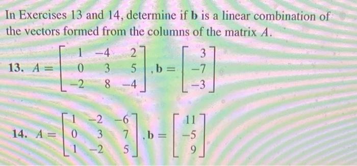Solved In Exercises 13 and 14, determine if b is a linear | Chegg.com