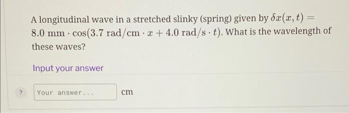 Solved A longitudinal wave in a stretched slinky (spring) | Chegg.com