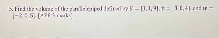 Solved 15. Find the volume of the parallelepiped defined by | Chegg.com