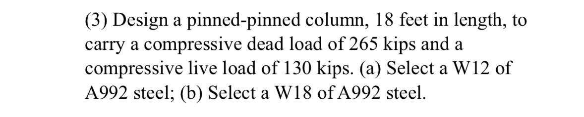 Solved (3) ﻿Design a pinned-pinned column, 18 ﻿feet in | Chegg.com