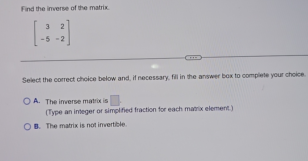 Solved Find the inverse of the matrix.[32-5-2]Select the | Chegg.com