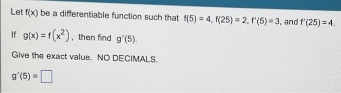 Solved Let f(x) be a differentiable function such that f(5) | Chegg.com