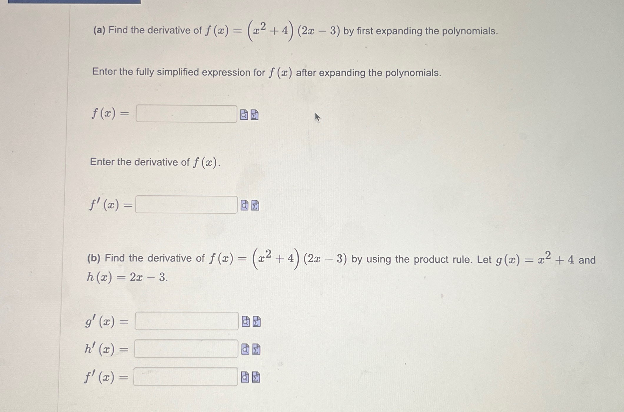 Solved (a) ﻿Find the derivative of f(x)=(x2+4)(2x-3) ﻿by | Chegg.com