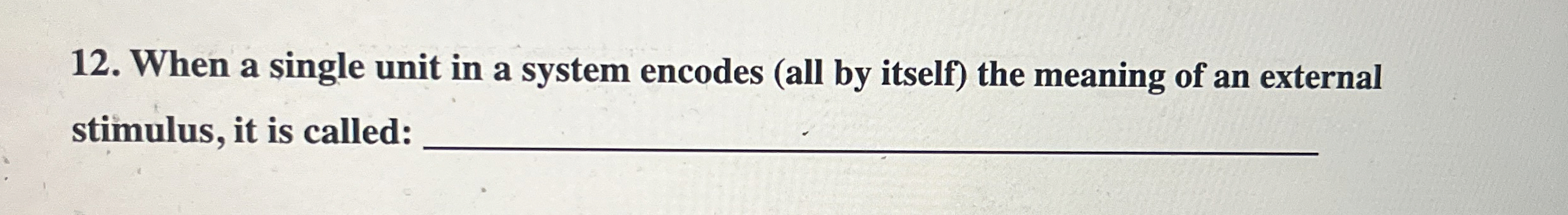 Solved When a single unit in a system encodes (all by | Chegg.com