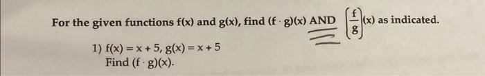Solved For The Given Functions F X And G X Find F⋅g X