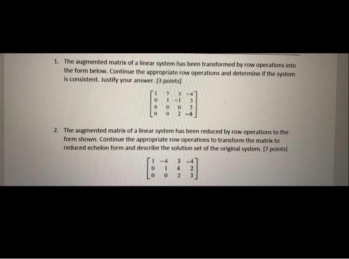Solved 1. The augmented matrix of a linear system has been | Chegg.com