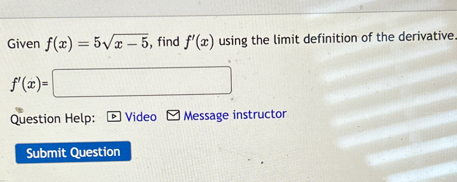 Solved Given f(x)=5x-52, ﻿find f'(x) ﻿using the limit | Chegg.com