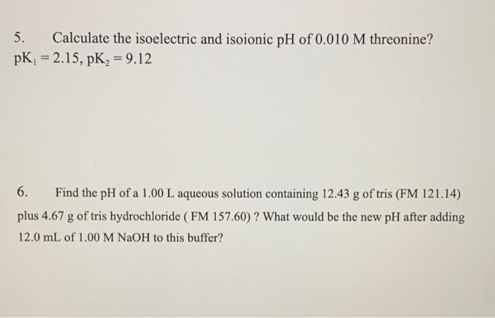 Solved 5. Calculate the isoelectric and isoionic pH of | Chegg.com