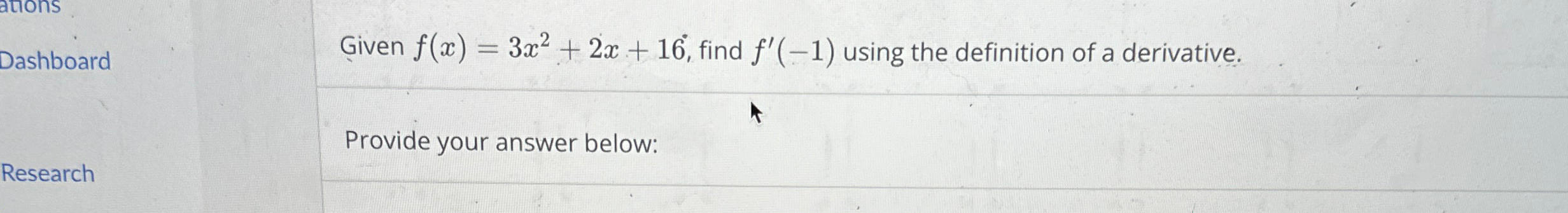 Solved DashboardGiven f(x)=3x2+2x+16, ﻿find f'(-1) ﻿using | Chegg.com