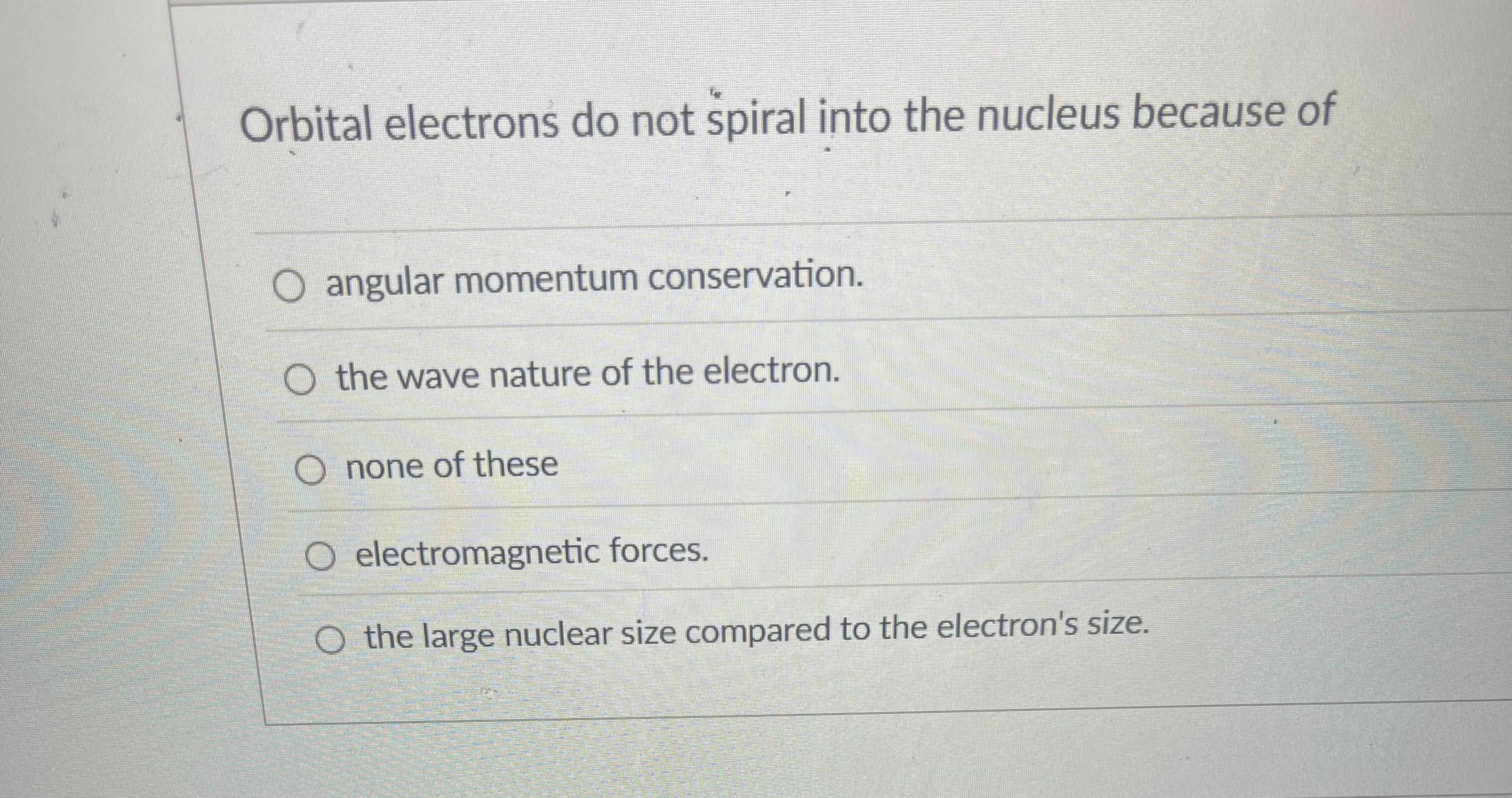 Solved Orbital electrons do not spiral into the nucleus | Chegg.com