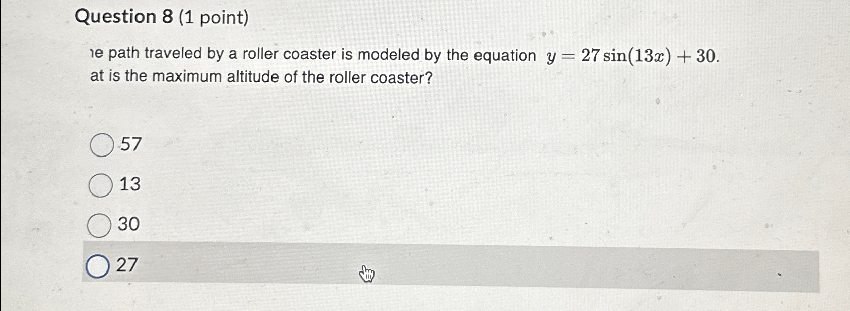 Solved Question 8 (1 ﻿point)ie path traveled by a roller | Chegg.com