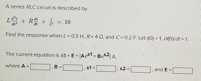 Solved A series RLC circuit is described by | Chegg.com
