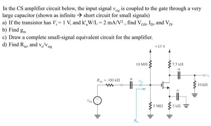 Solved In the CS amplifier circuit below, the input signal | Chegg.com
