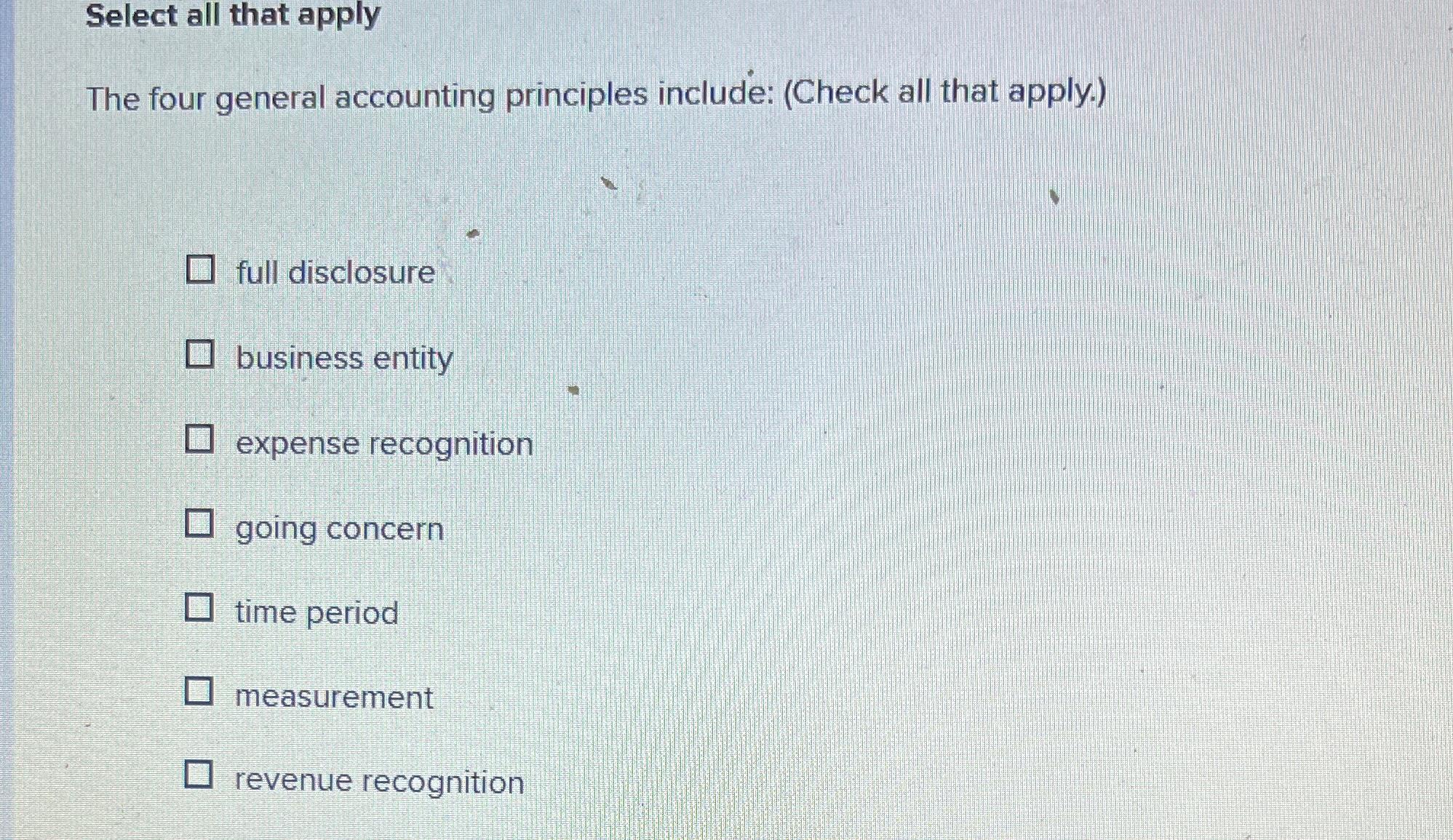 Solved Select all that applyThe four general accounting | Chegg.com