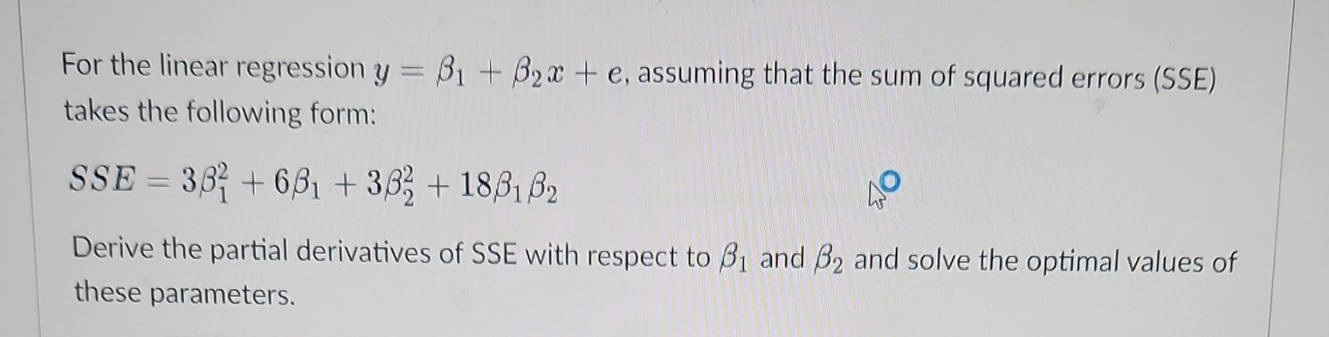 Solved For the linear regression y=β1+β2x+e, assuming that | Chegg.com