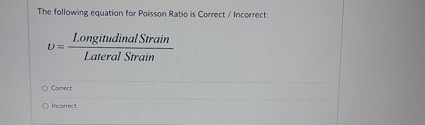 Solved The following equation for Poisson Ratio is Correct / | Chegg.com