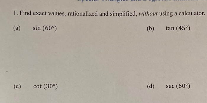 Solved 1. Find exact values, rationalized and simplified, | Chegg.com