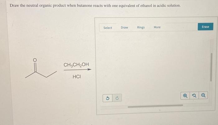Solved Draw the neutral organic product when butanone reacts | Chegg.com