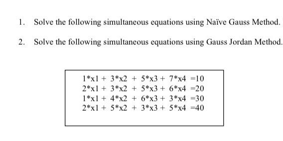 Solved 1. Solve the following simultaneous equations using | Chegg.com