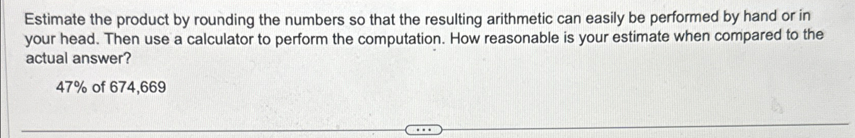 Solved Estimate the product by rounding the numbers so that | Chegg.com