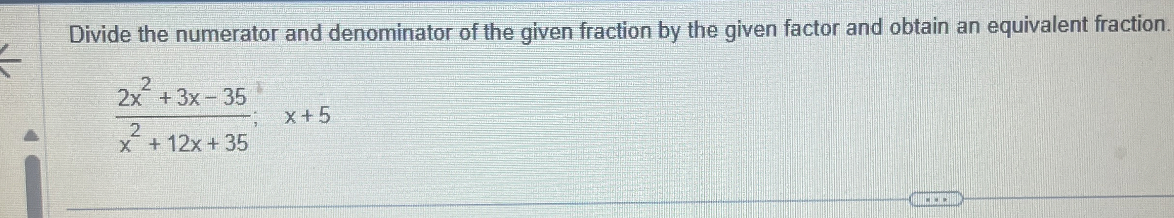 Solved Divide the numerator and denominator of the given | Chegg.com