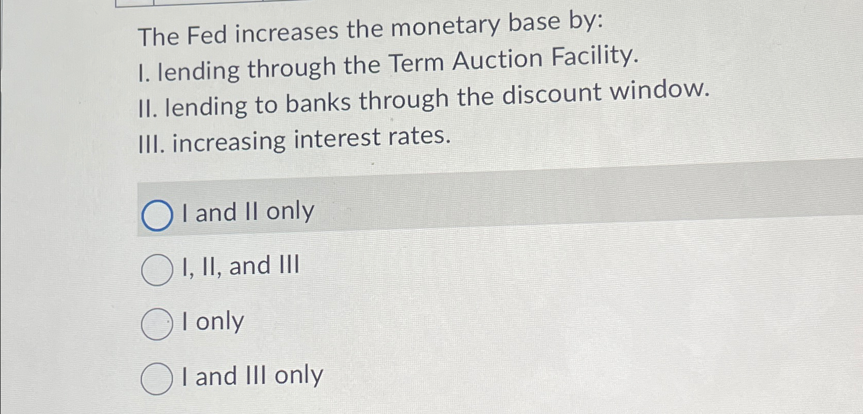 Solved The Fed increases the monetary base by:I. lending | Chegg.com