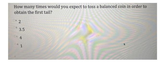 Solved How many times would you expect to toss a balanced | Chegg.com