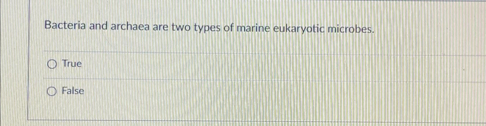 Solved Bacteria and archaea are two types of marine | Chegg.com