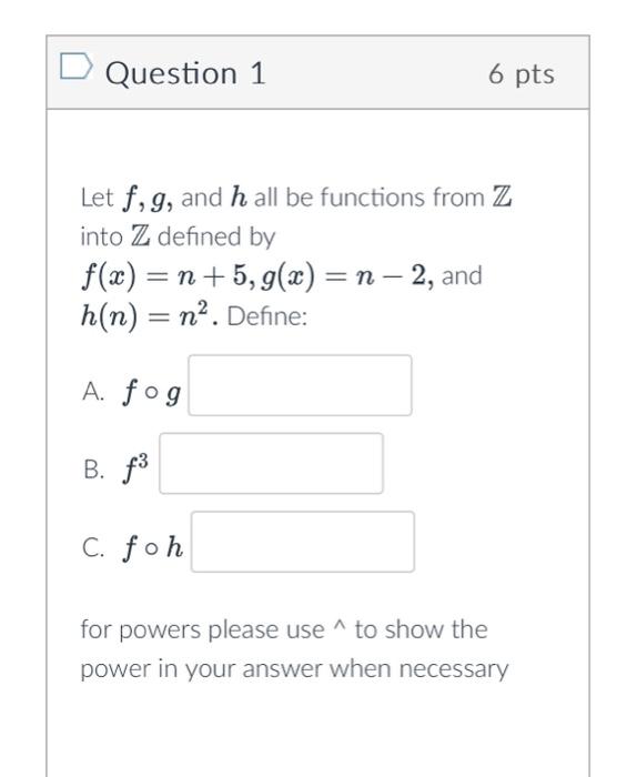 Solved Question 1 6 pts Let f,g, and h all be functions from | Chegg.com