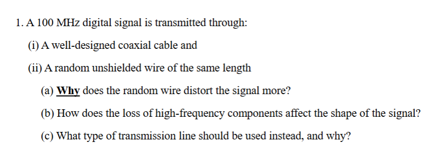 A 100 MHz ﻿digital signal is ﻿transmitted through:(i) | Chegg.com
