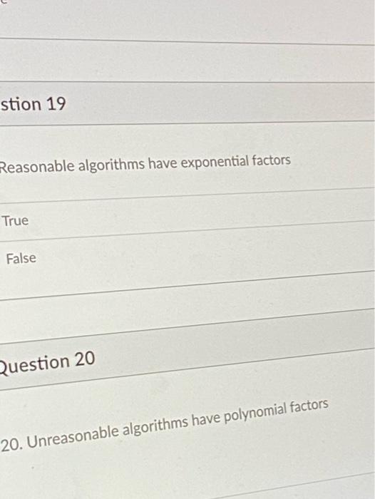 Solved stion 19 Reasonable algorithms have exponential | Chegg.com