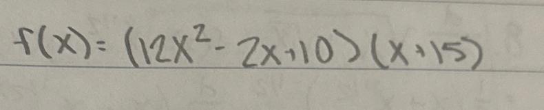 Solved f(x)=(12x2-2x+10)(x+15) | Chegg.com