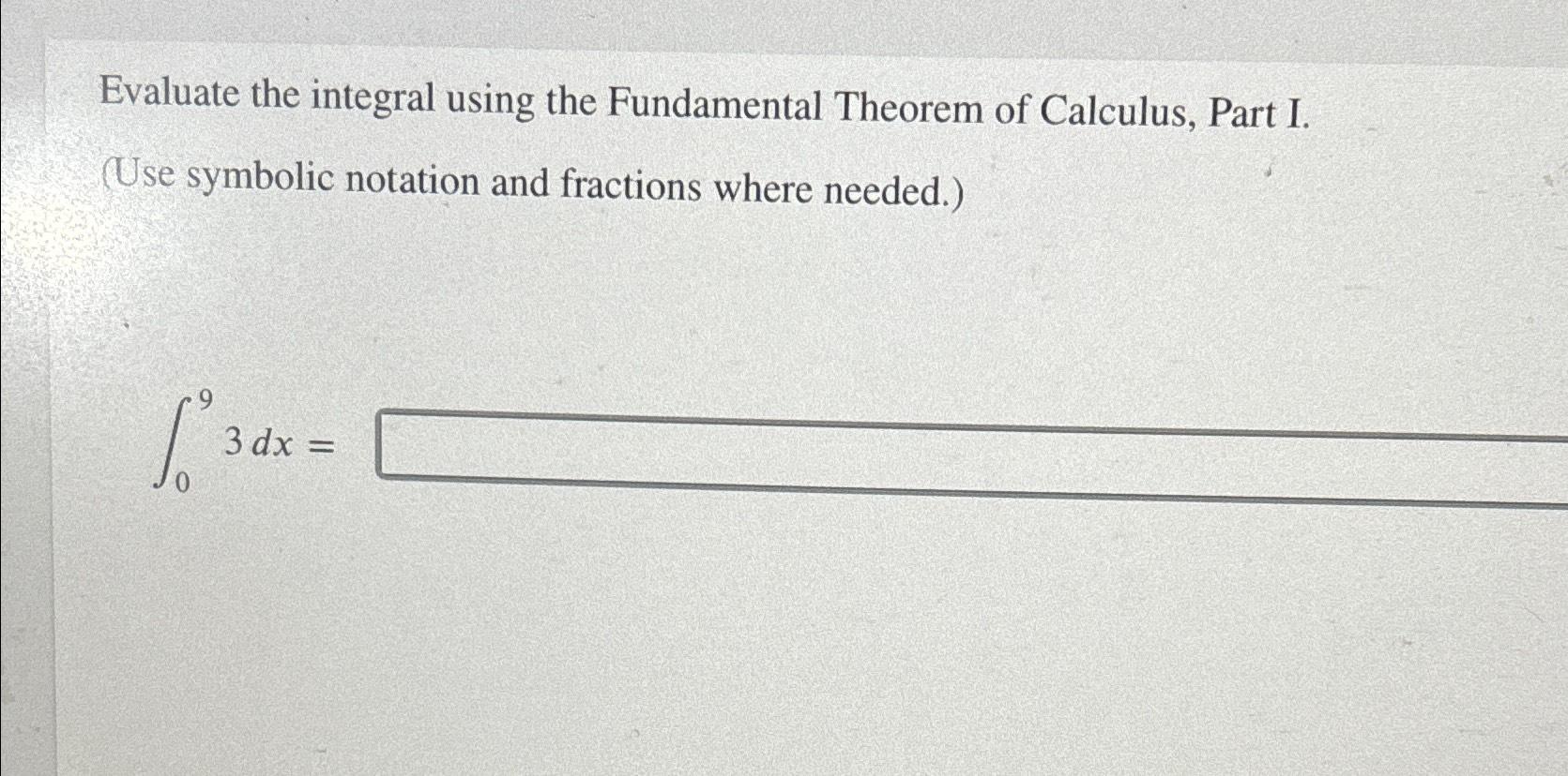 Solved Evaluate the integral using the Fundamental Theorem | Chegg.com
