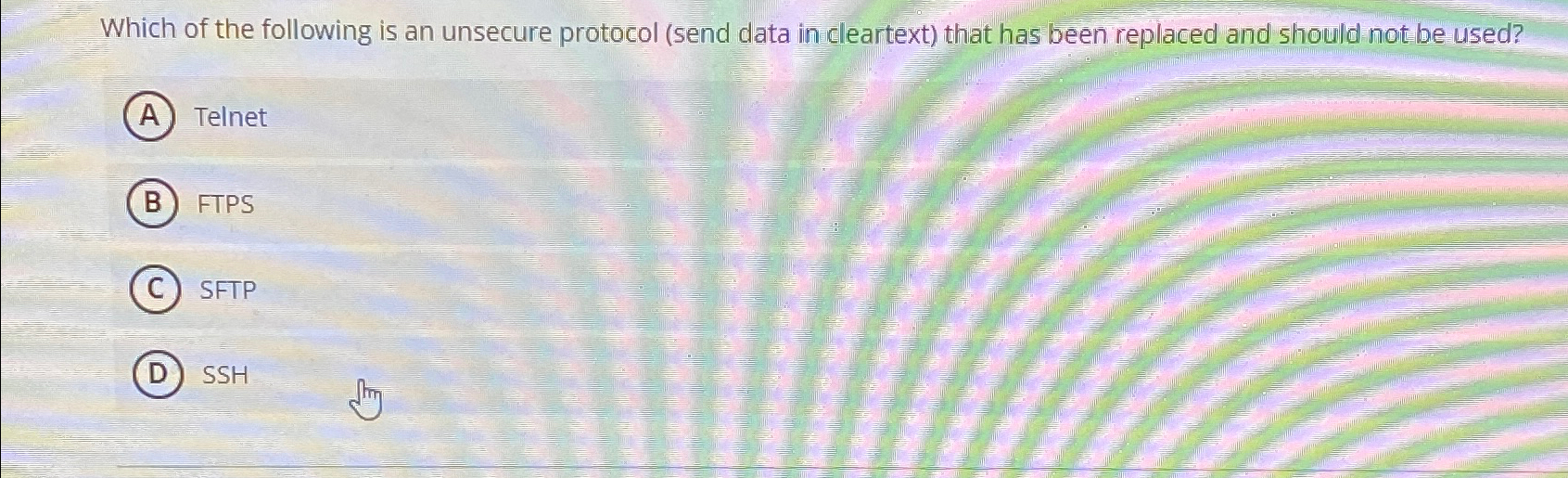Solved Which of the following is an unsecure protocol (send | Chegg.com
