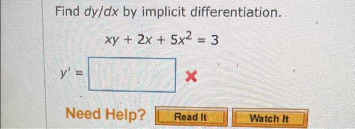 Solved Find dy/dx by implicit differentiation. xy+2x+5x2=3 | Chegg.com