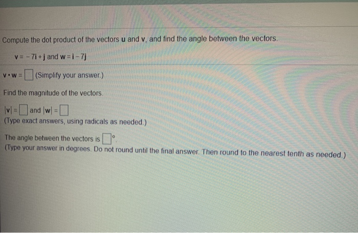 Solved Compute the dot product of the vectors u and v, and | Chegg.com