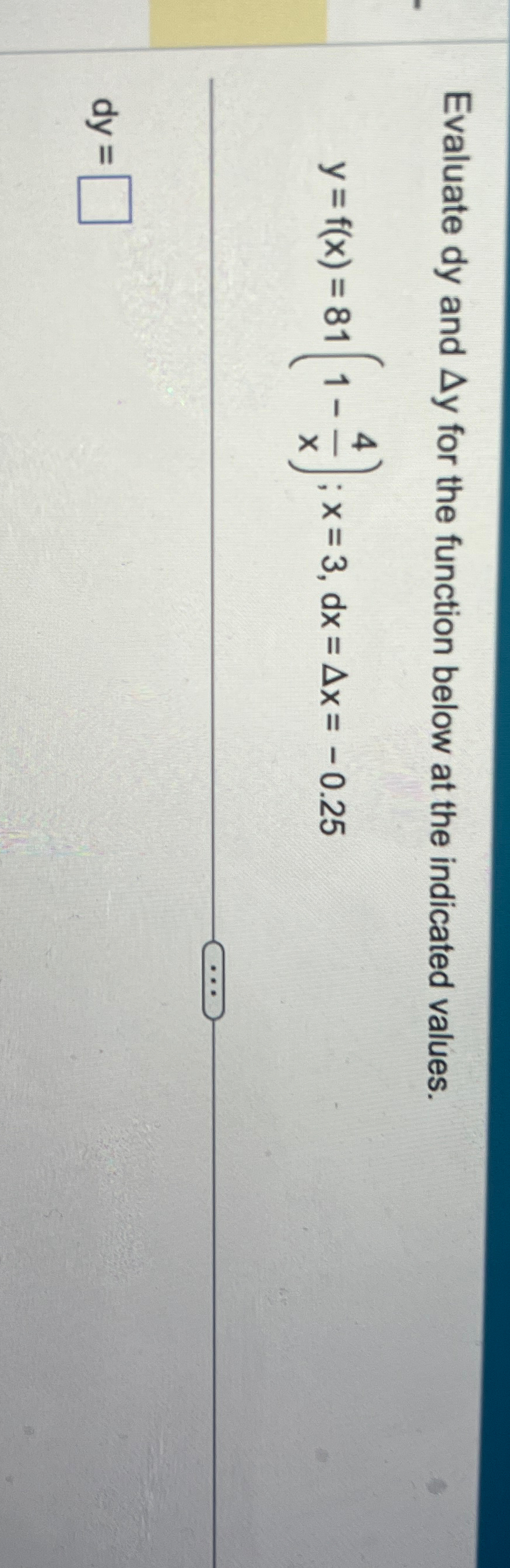 Solved Evaluate dy and Δy ﻿for the function below at the | Chegg.com