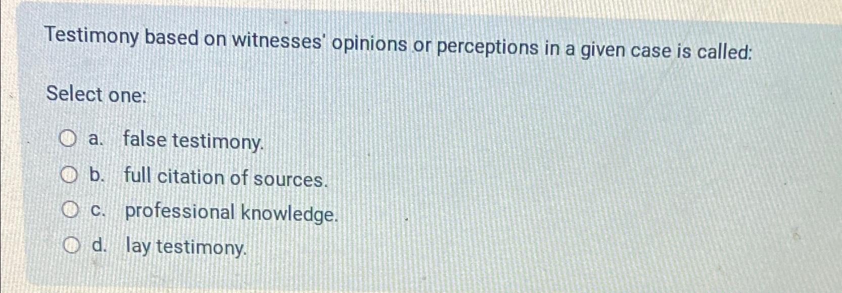 Solved Testimony based on witnesses' opinions or perceptions | Chegg.com