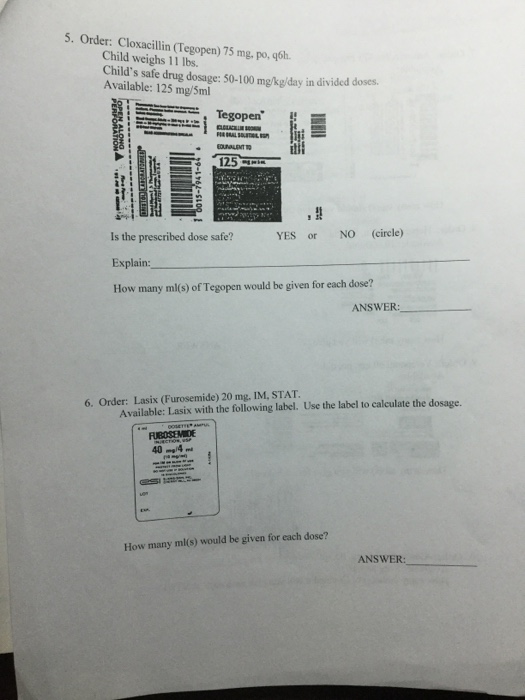 Solved 5. Order: Cloxacillin (Tegopen) 75 mg, po, q6h. Child | Chegg.com