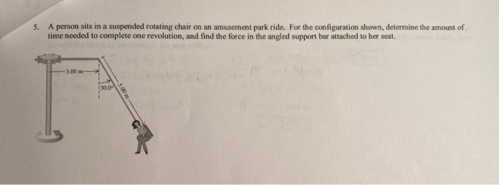Solved S. A person sits in a suspended rotating chair on an | Chegg.com
