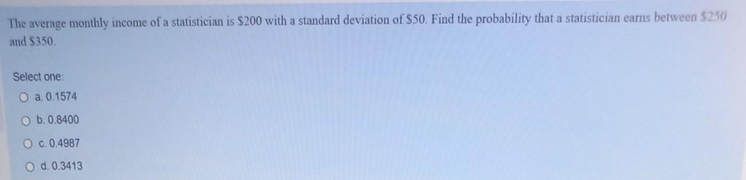 Solved The average monthly income of a statistician is $200 | Chegg.com