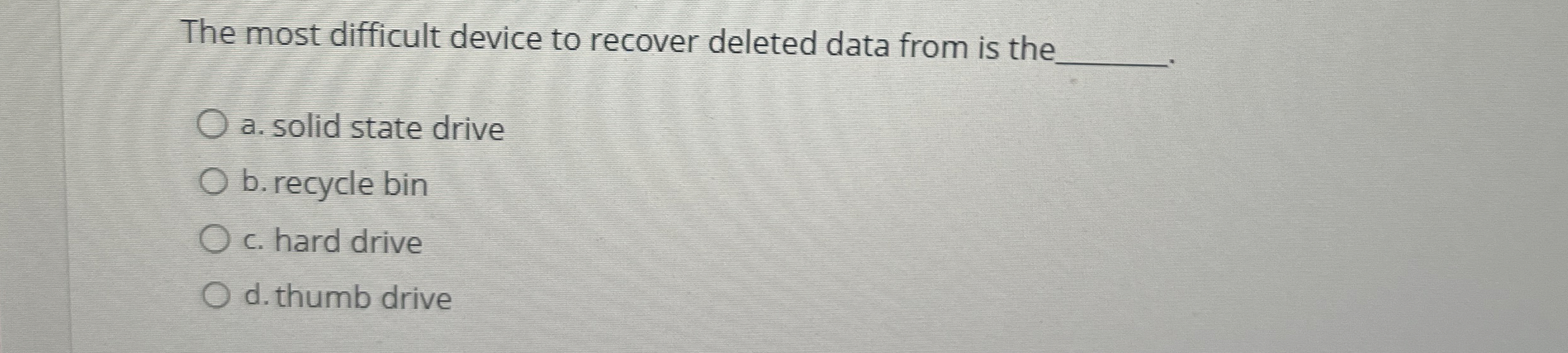 Solved The most difficult device to recover deleted data | Chegg.com