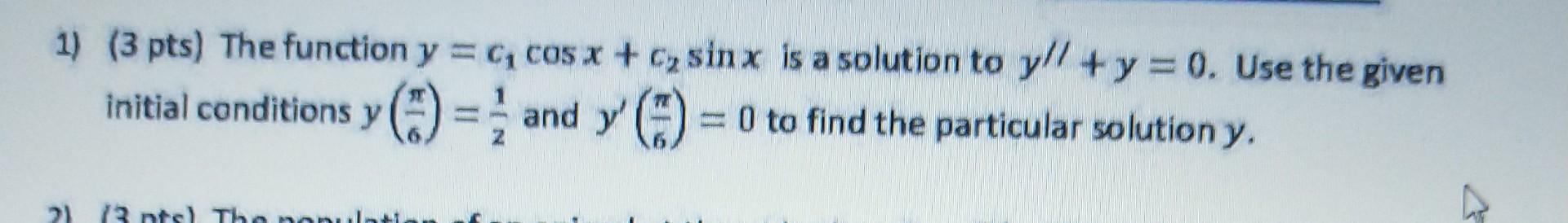 Solved 1) (3 pts) The function y=c1cosx+c2sinx is a solution | Chegg.com