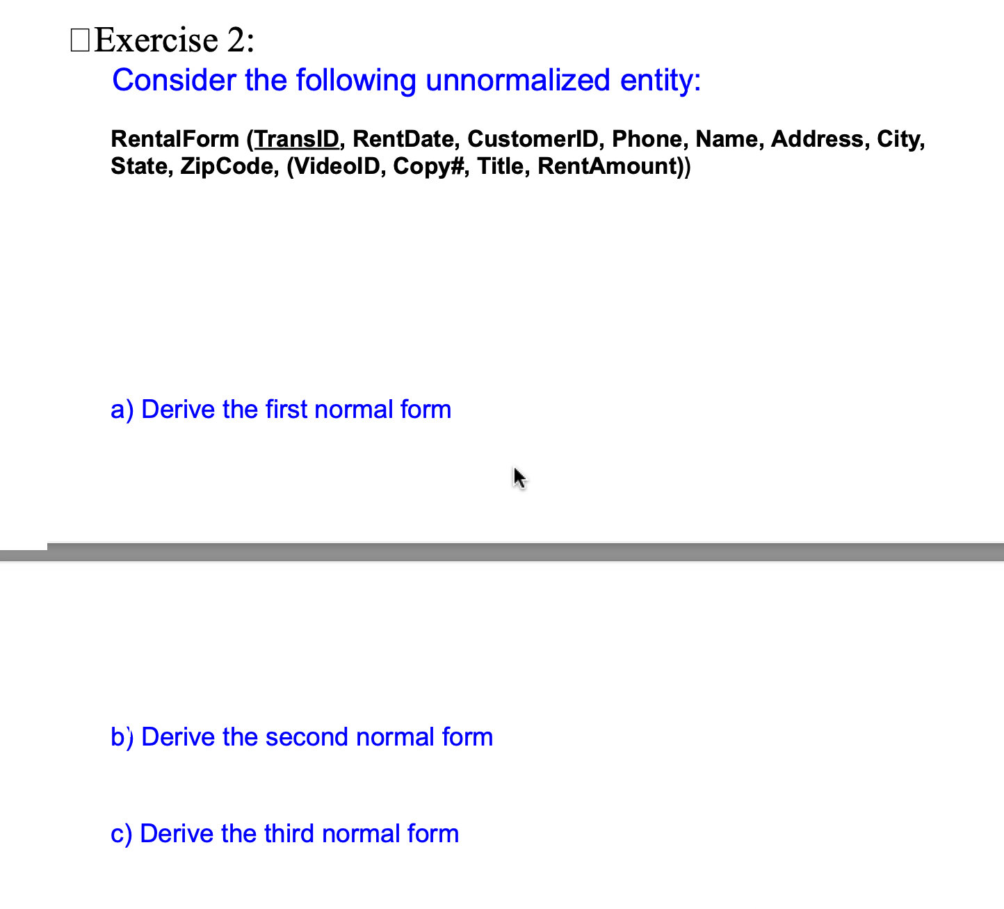 Exercise 2:Consider the following unnormalized | Chegg.com