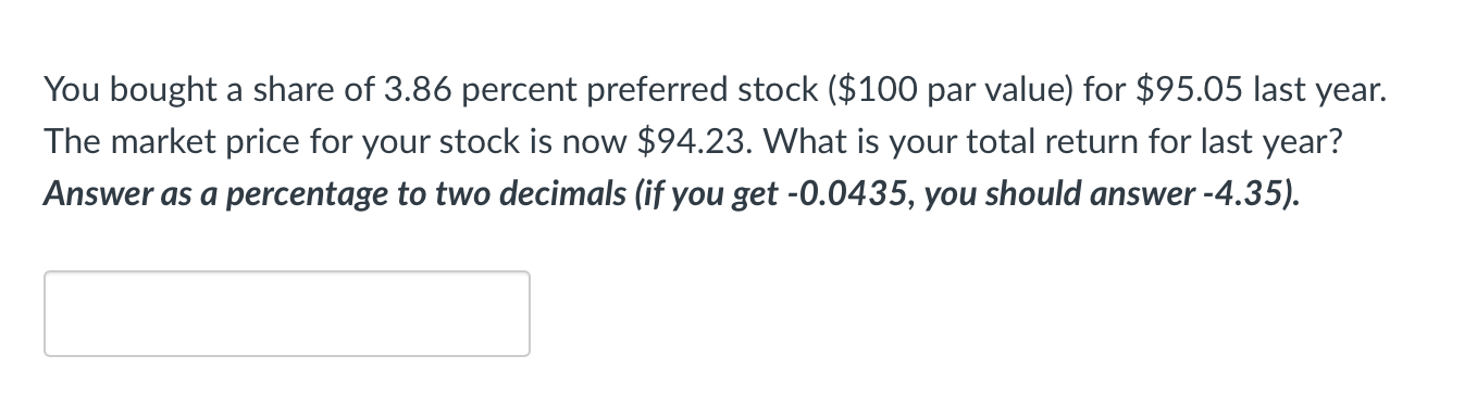 Solved You bought a share of 3.86 ﻿percent preferred stock | Chegg.com