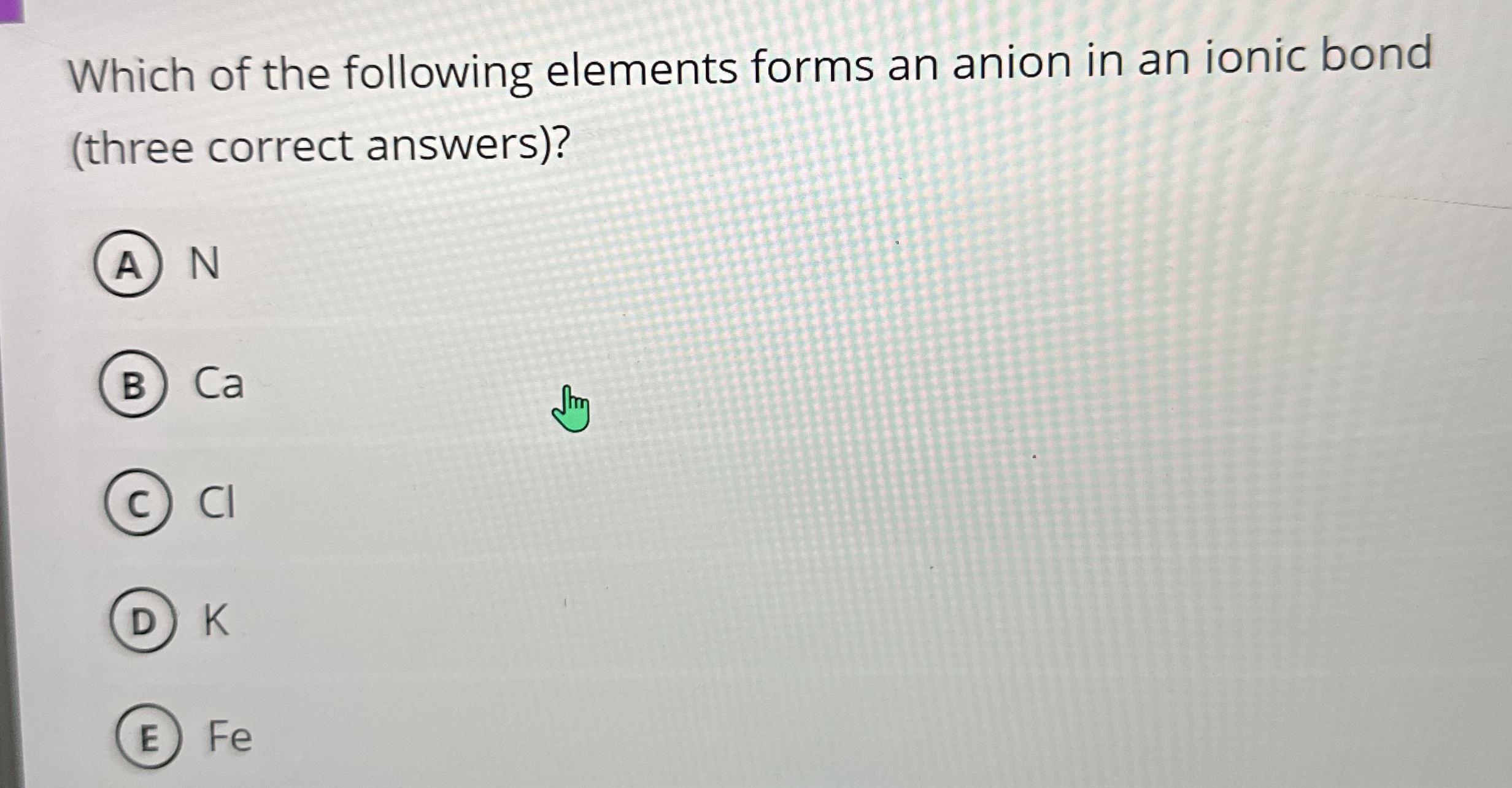 Solved Which of the following elements forms an anion in an | Chegg.com