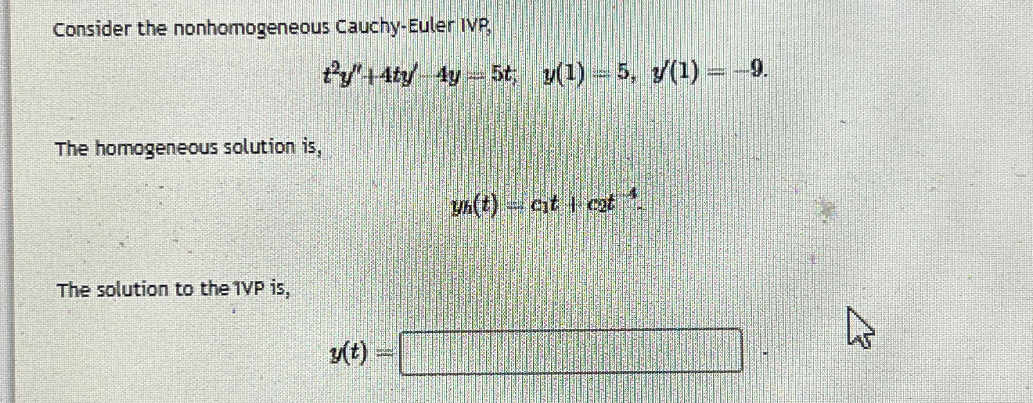 Solved Consider the nonhomogeneous Cauchy-Euler | Chegg.com Solved Consider the nonhomogeneous Cauchy-Euler | Chegg.com